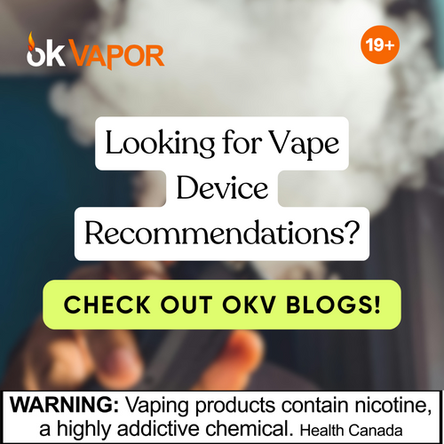Vape Device Recommendations | OK VAPOR — Ok Vapor